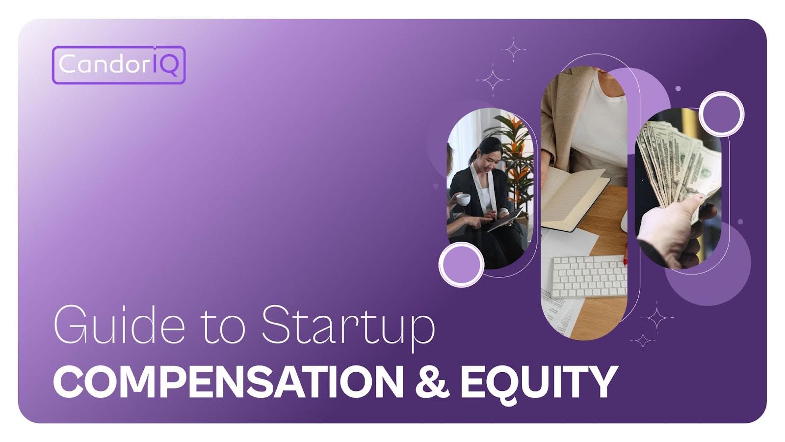 A Comprehensive Guide to Startup Compensation and Equity